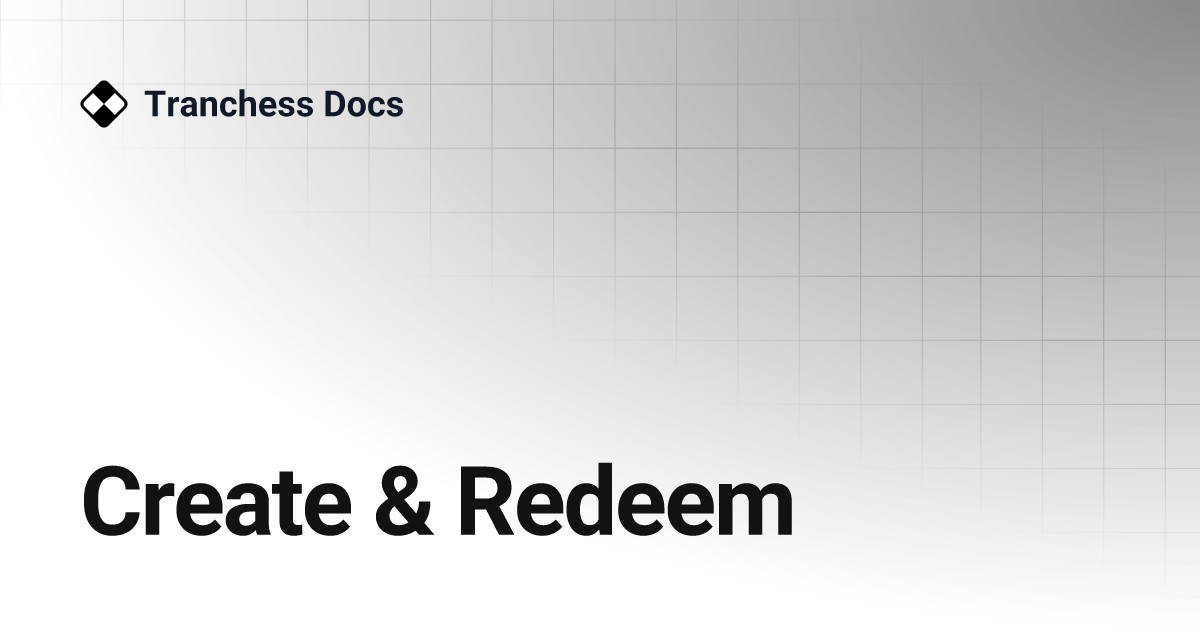 Create & Redeem | Tranchess Docs