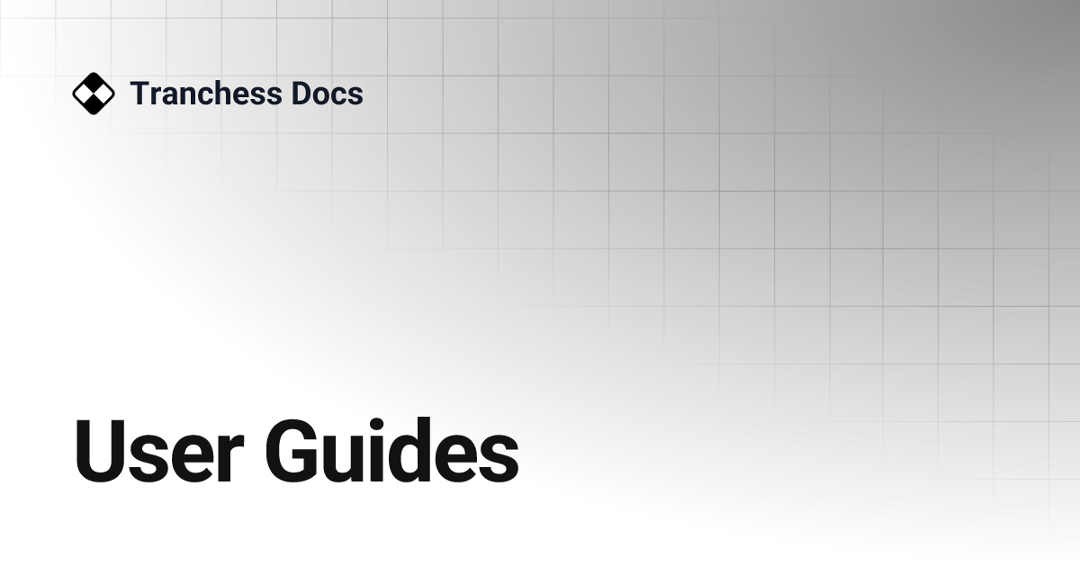 User Guides | Tranchess Docs
