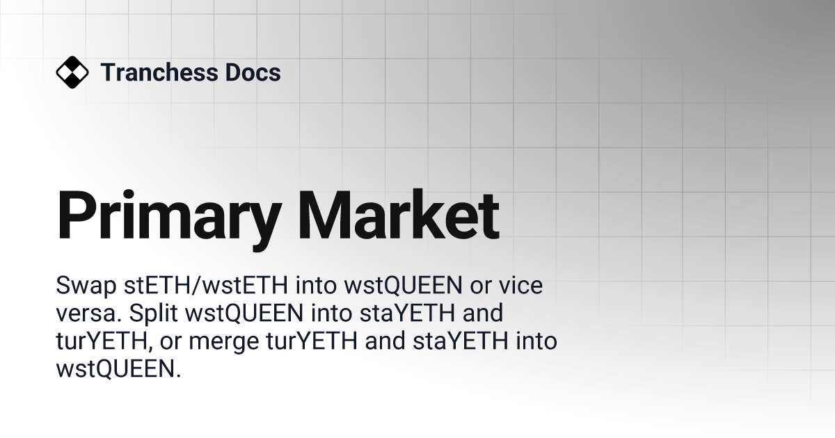 Primary Market | Tranchess Docs