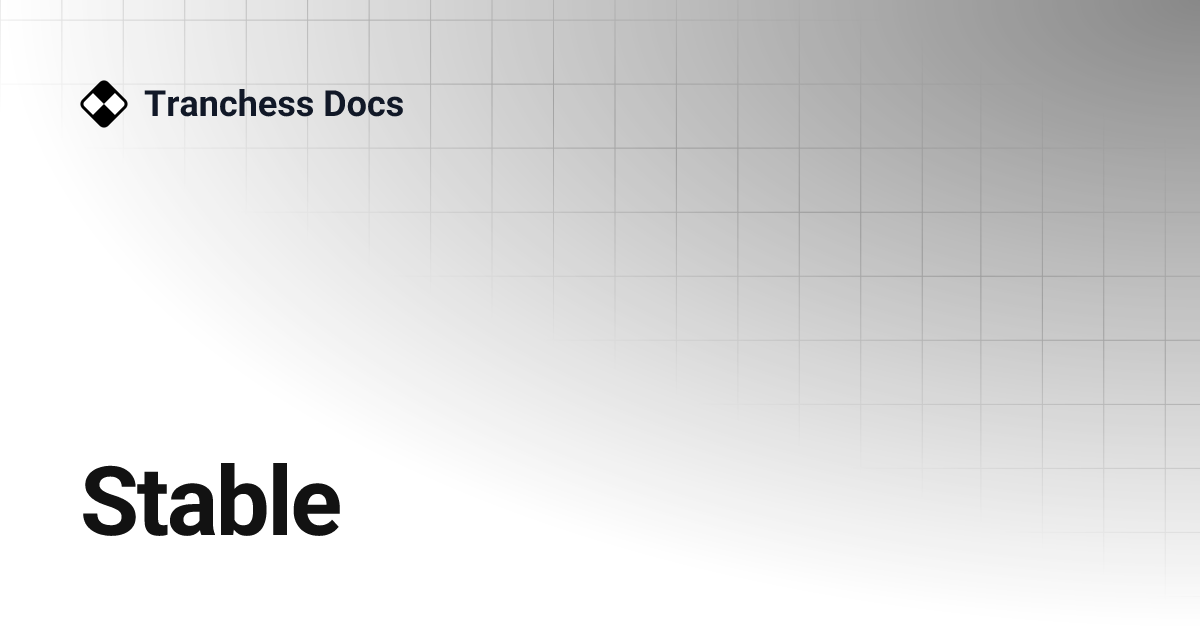 Stable | Tranchess Docs